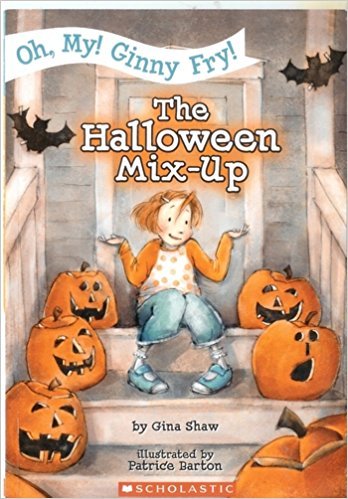 Oh, My! Ginny Fry! The Halloween Mix-up (Oh, My! Ginny Fry!): Shaw ...