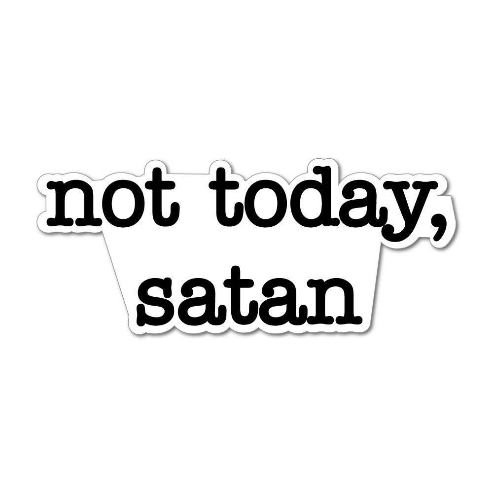 Not Today Satan Meme