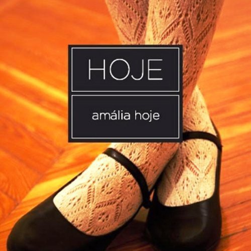 Amalia Hoje: Hoje, Amália Rodrigues, Gilbert Bécaud, Carlos Gonçalves ...