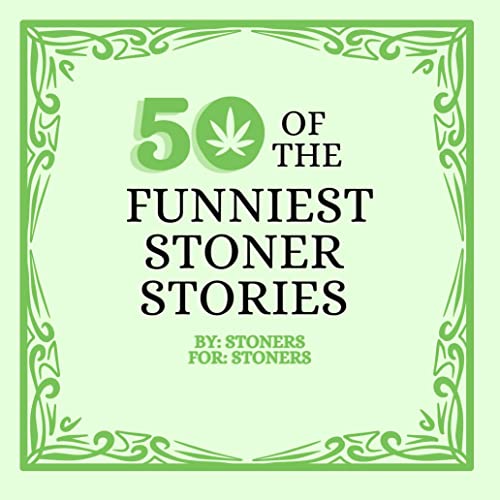 50 of the Funniest Stoner Stories : The After I Got High Story ...