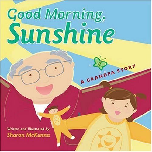 Good Morning, Sunshine: A Grandpa Story: Mckenna, Sharon: 9781601080035 ...
