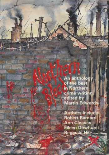 Northern Blood: An Anthology of the Best in Northern Crime Writing ...