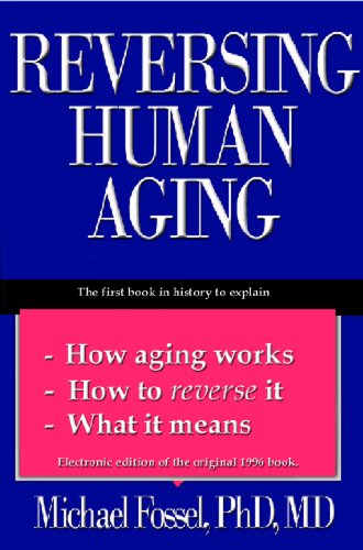 Amazon.com: Reversing Human Aging eBook : Fossel, Michael: Kindle Store