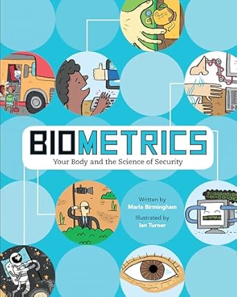 Biometrics: Your Body and the Science of Security: Birmingham, Maria ...
