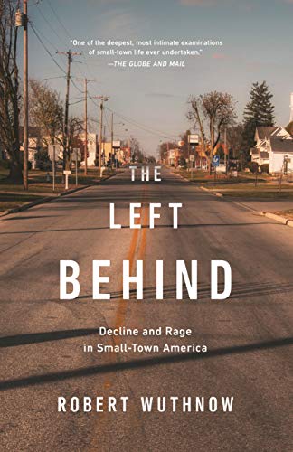 The Left Behind: Decline and Rage in Small-Town America - Kindle ...