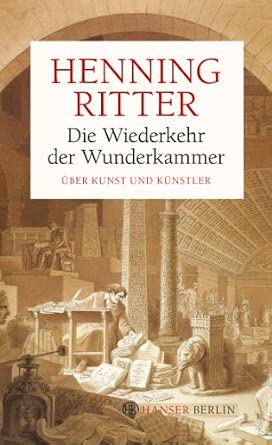 Die Wiederkehr der Wunderkammer: Über Kunst und Künstler : Buy Online ...