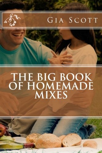 The Big Book of Homemade Mixes by Gia Scott (2014-11-11): Gia Scott ...