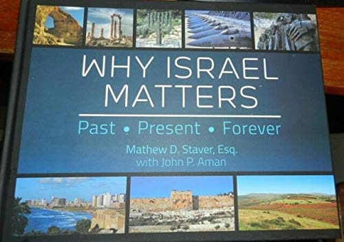 Why Israel Matters: Past - Present - Forever: 9780983176732: Amazon.com ...