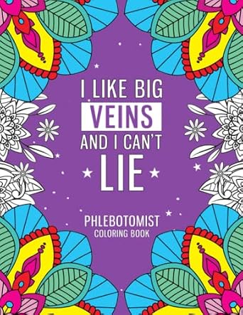 Phlebotomist Coloring Book: A Humorous & Inspirational Appreciation ...