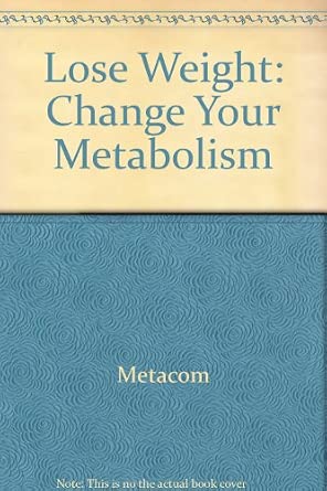 Lose Weight: Change Your Metabolism: Metacom: 9780886768294: Amazon.com ...