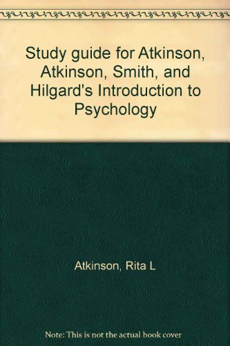 Study guide for Atkinson, Atkinson, Smith, and Hilgard's Introduction ...