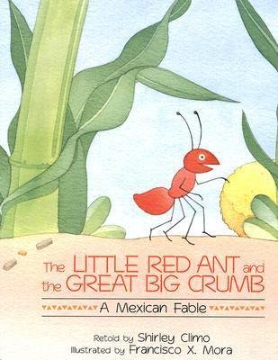 [(The Little Red Ant and the Great Big Crumb: A Mexican Fable ...