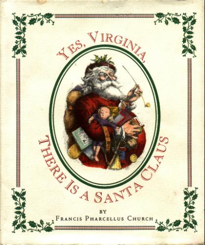 Yes Virginia, There Is a Santa Claus: Francis Pharcellus Church, Thomas ...