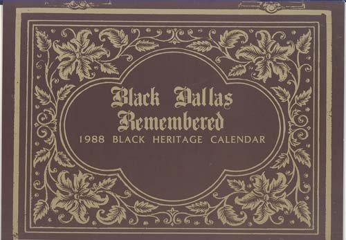 Black Dallas Remembered 1988 Heritage Calendar: Black Dallas Remembered ...