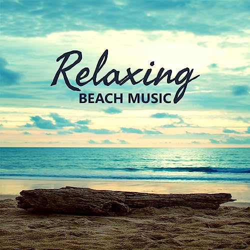 Amazon.com: Relaxing Beach Music – Summer Chill Out Vibes, Relaxation ...