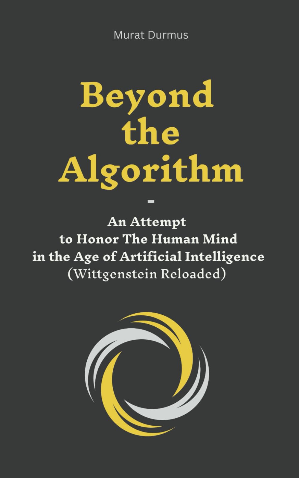 Beyond the Algorithm: An Attempt to Honor the Human Mind in the Age of Artificial Intelligence ...