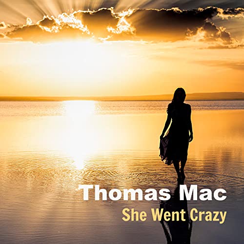 Play She Went Crazy by Thomas Mac on Amazon Music