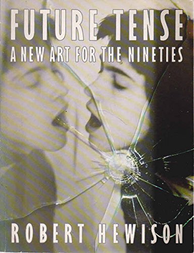Future Tense: A New Art for the Nineties: Amazon.co.uk: Hewison, Robert ...