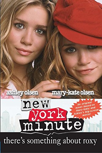 New York Minute: There's Something About Roxy (Sequel): Olsen, Mary ...