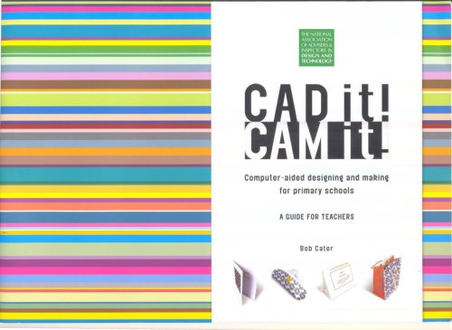 CAD it! CAM it! Computer-Aided Designing and Making for Primary: 1: Bob ...