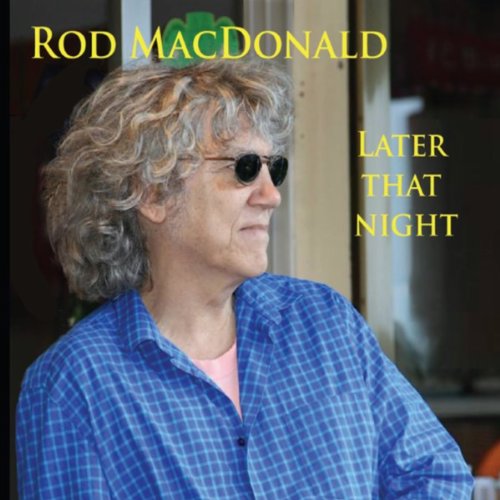 Amazon.com: Later That Night : Rod MacDonald: Digital Music