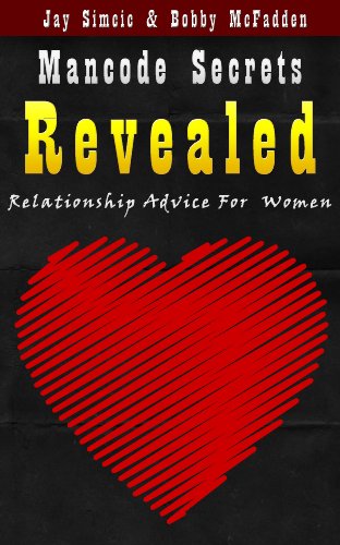 Mancode Secrets Revealed - Relationship Advice For Women - Kindle edition by Simcic, Jay ...