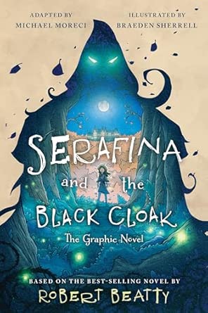Serafina and the Black Cloak: The Graphic Novel: Beatty, Robert ...
