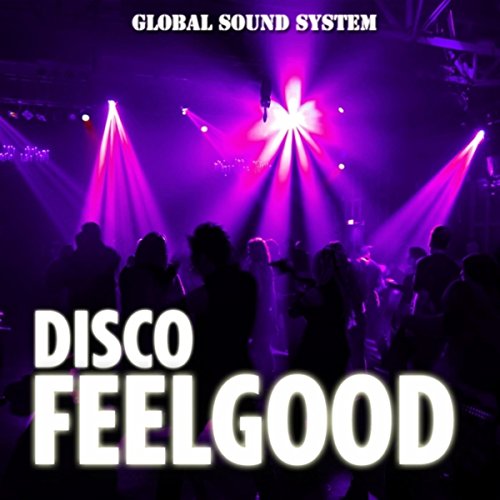 Play Disco Feelgood by Global Sound System on Amazon Music