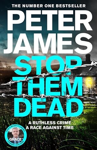 Stop Them Dead: New crimes, new villains, Roy Grace returns...: A ...