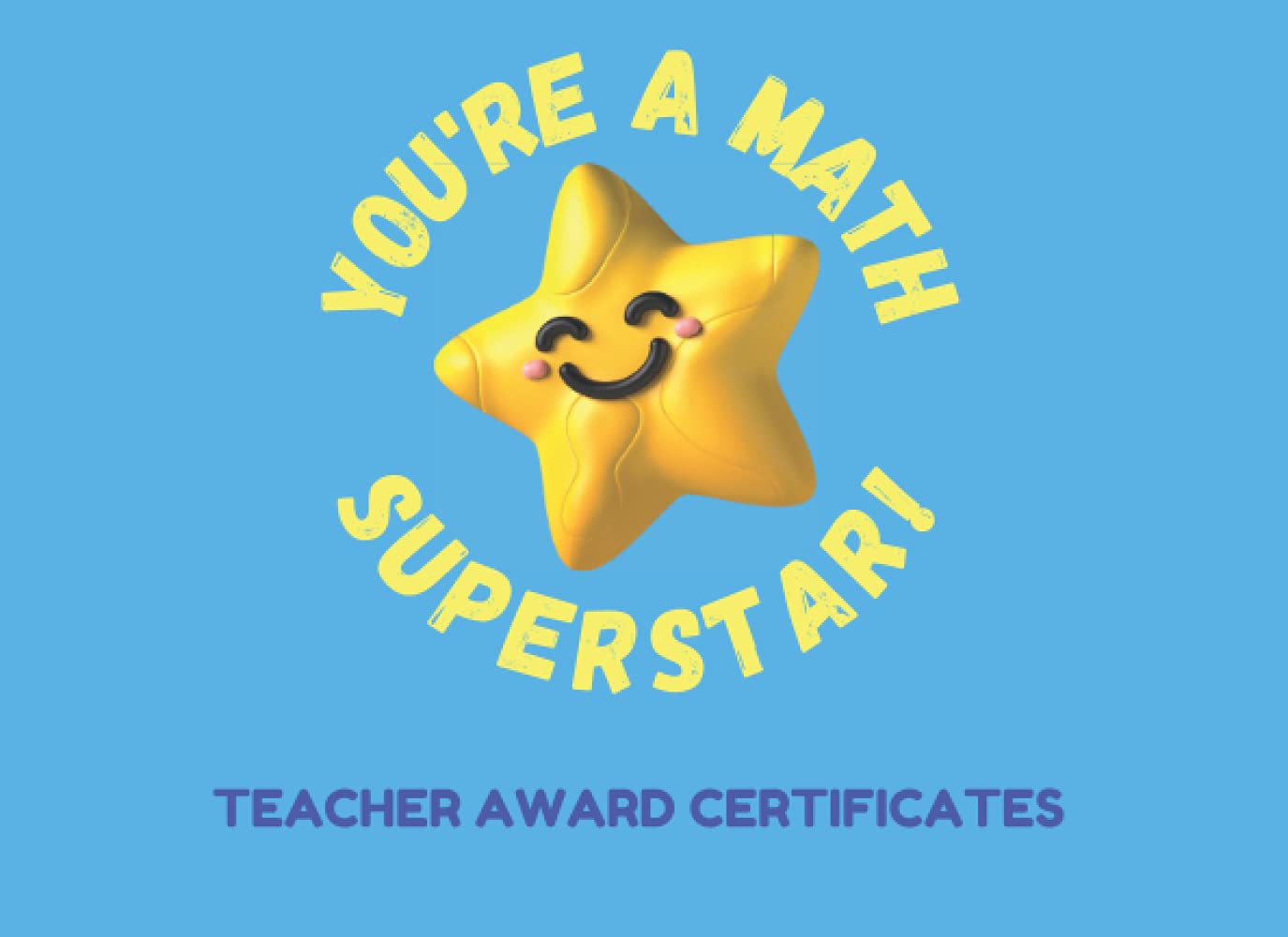 You're A Math Superstar! Teacher Award Certificates: 35 Colorful ...