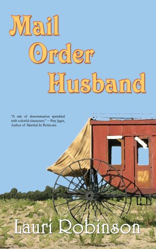 Mail Order Husband - Kindle edition by Robinson, Lauri. Romance Kindle ...