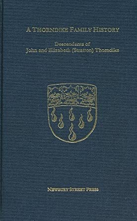 A Thorndike family history: Descendants of John and Elizabeth: Scott C ...