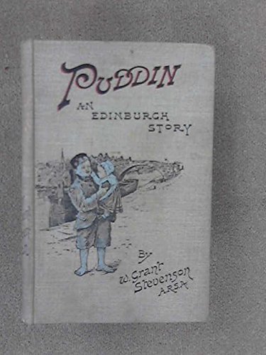 Puddin. An Edinburgh Story: Amazon.co.uk: W. Grant Stevenson, W. Grant ...