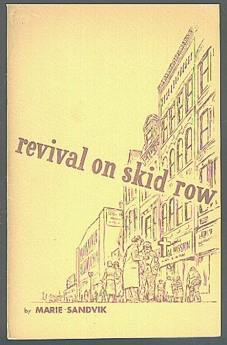 Revival on skid row: Commemorating twelve years of rescue work among ...