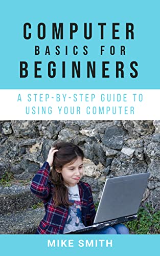 Basic Computer Skills for Beginners: Understanding the Basics of ...