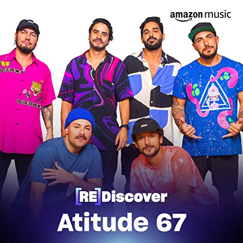 REDISCOVER Atitude 67 Playlist on Amazon Music Unlimited
