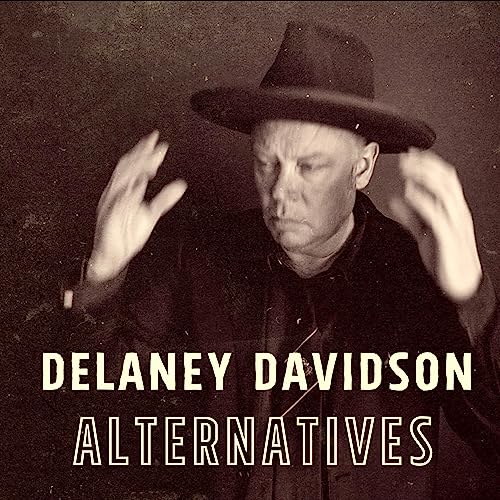 Play Alternatives by Delaney Davidson on Amazon Music