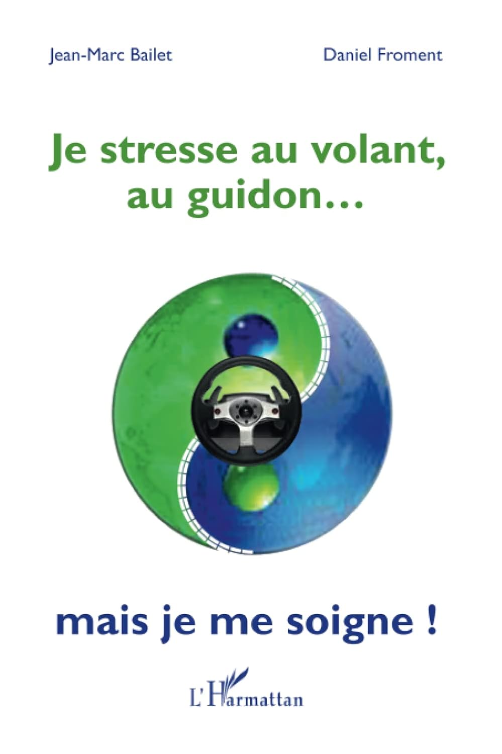 Amazon.fr - Je stresse au volant, au guidon...: Mais je me soigne ...