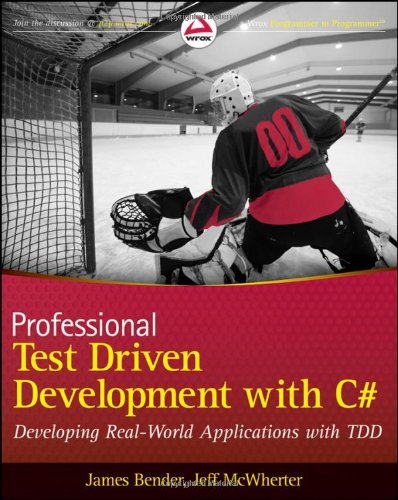 By James Bender - Professional Test Driven Development with C# ...