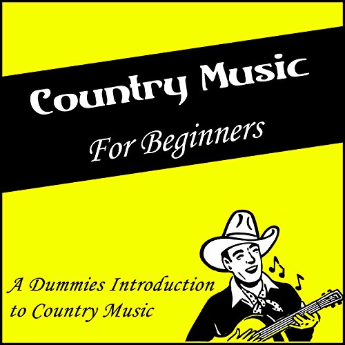 Play Country Music for Beginners (A Dummies Introduction to Country ...