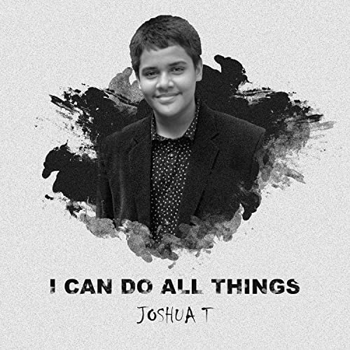 Play I Can Do All Things by Joshua T on Amazon Music Unlimited