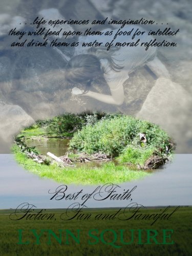 Best of Faith, Fiction, Fun, and Fanciful eBook : Squire, Lynn, Ridley ...