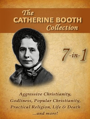 Catherine Booth Collection, 7 in 1: Aggressive Christianity, Popular ...
