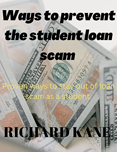 Amazon.com: WAYS TO PREVENT THE STUDENT LOAN SCAM: Proven ways to stay ...