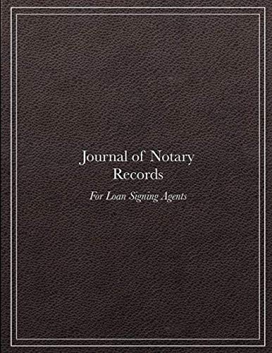 Journal of Notary Records for Loan Signing Agents: Official Notary and ...