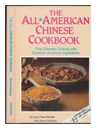 The All-American Chinese Cookbook: Lucy Chee McHale, Joyce Goldberg ...
