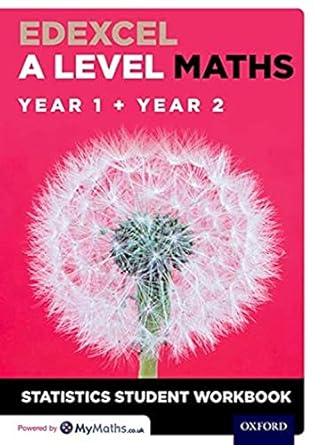 Edexcel A Level Maths: Year 1 + Year 2 Statistics Student Workbook ...