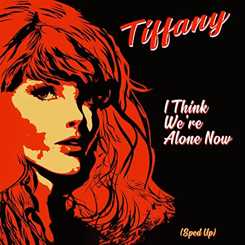 Spiele I Think We're Alone Now (Re-Recorded - Sped Up) von Tiffany auf ...