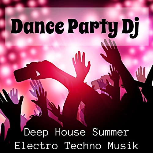Play Dance Party Dj - Deep House Summer Electro Techno Musik för ...