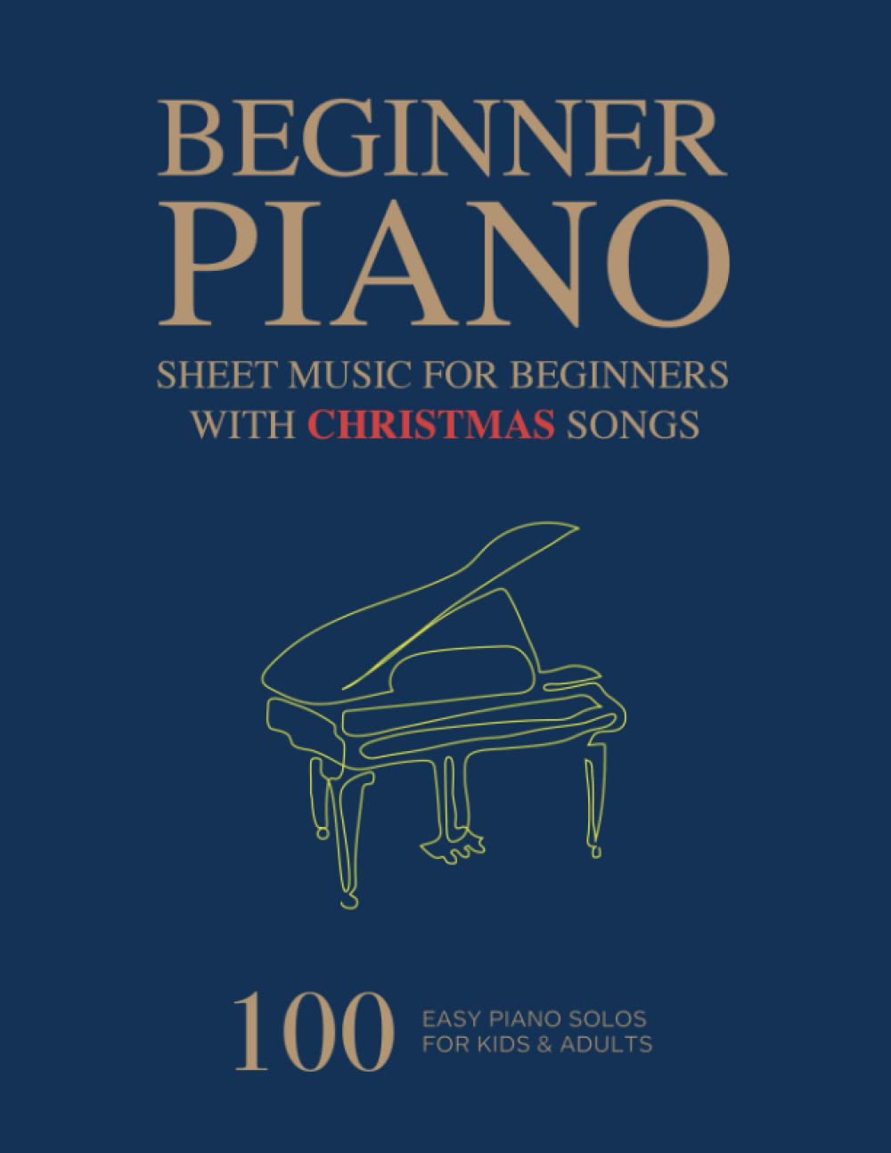 Piano Sheet Music For Beginners: 100 Easy Piano Solos For Kids & Adults ...